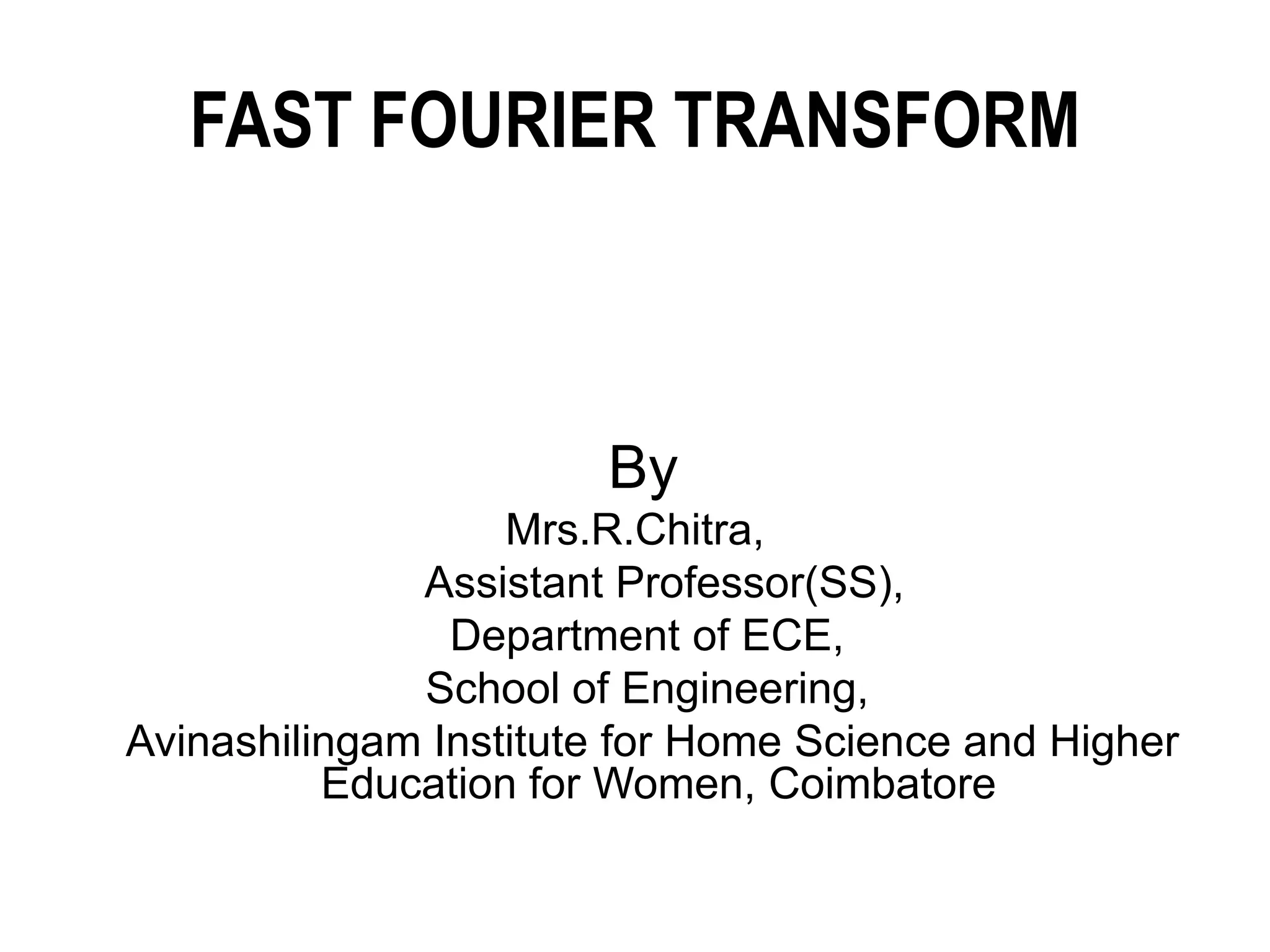 Fast fourier transform | PPTX