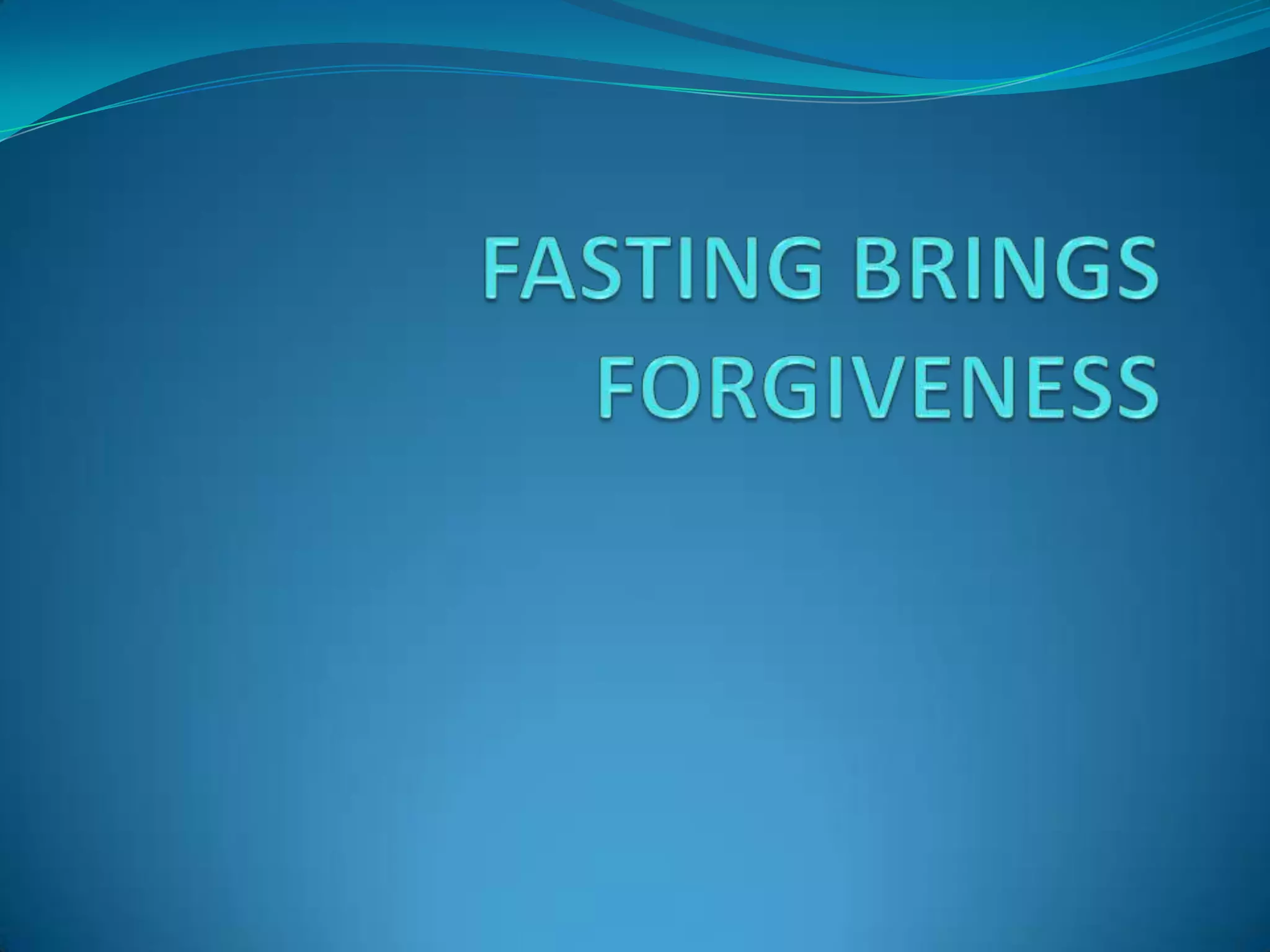Fasting brings forgiveness | PPSX