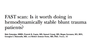 FAST scan in STABLE BLUNT TRAUMA patients | PPTX