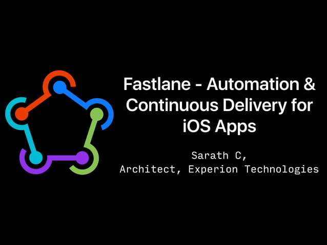 Fastlane - Automation and Continuous Delivery for iOS Apps | PPT