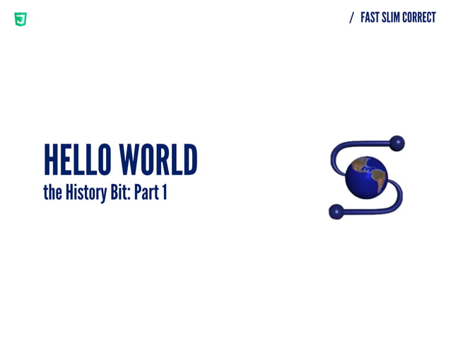 Fast Slim Correct: The History and Evolution of JavaScript. | PPT