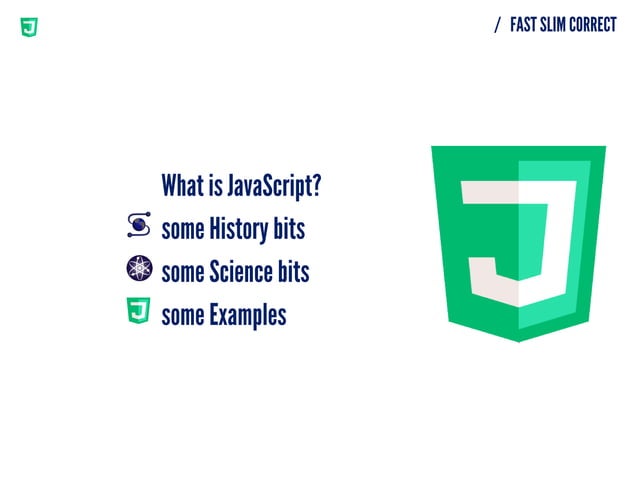Fast Slim Correct: The History and Evolution of JavaScript. | PPT