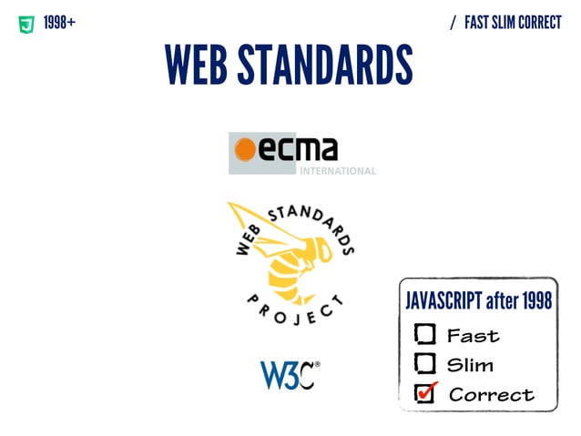 Fast Slim Correct: The History and Evolution of JavaScript. | PPT