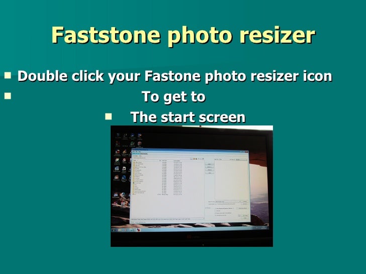 Faststone picture resizer - acaspan