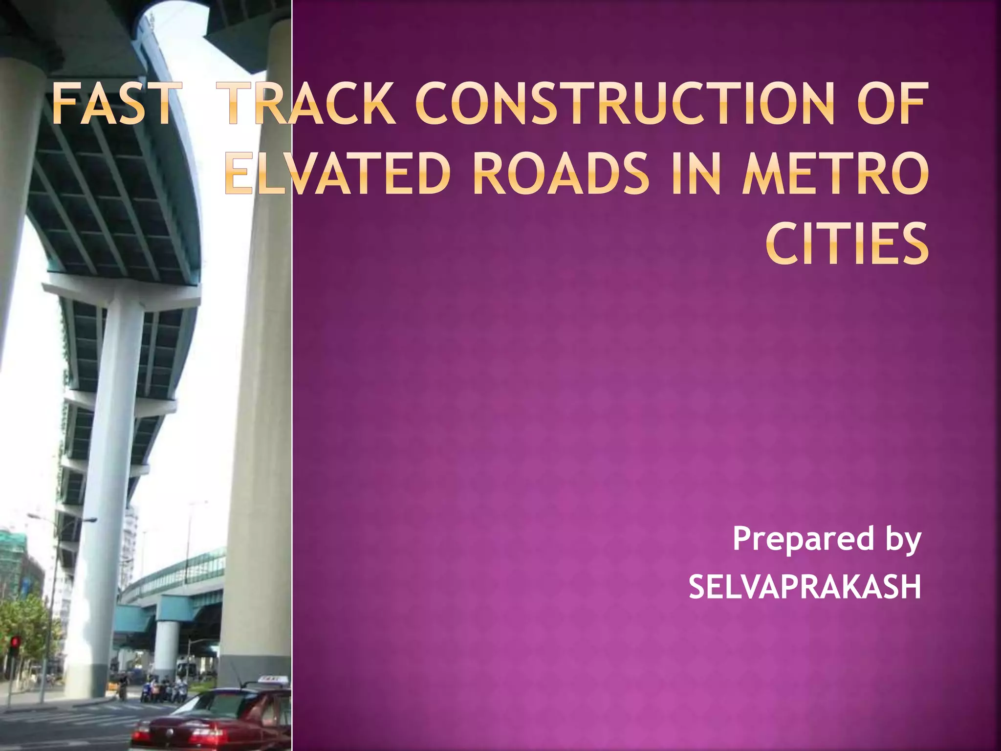 Fast track construction of elvated roads in metro | PPT