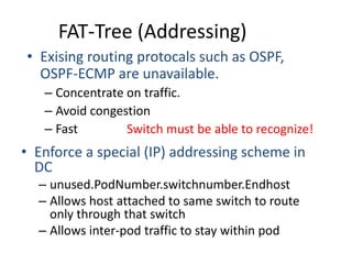 FATTREE: A scalable Commodity Data Center Network Architecture | PPTX