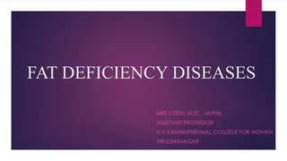 FAT DEFICIENCY DISEASES in Nutrition.pptx
