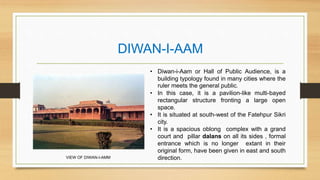 Fatehpur Sikri-Diwan-i-Khas, Diwan-i-Aam | PPTX