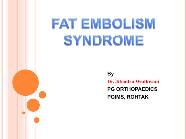 Fat embolism | PPTX | Lung and Respiratory Health | Diseases and Conditions