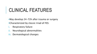 Fat embolism syndrome | PPTX