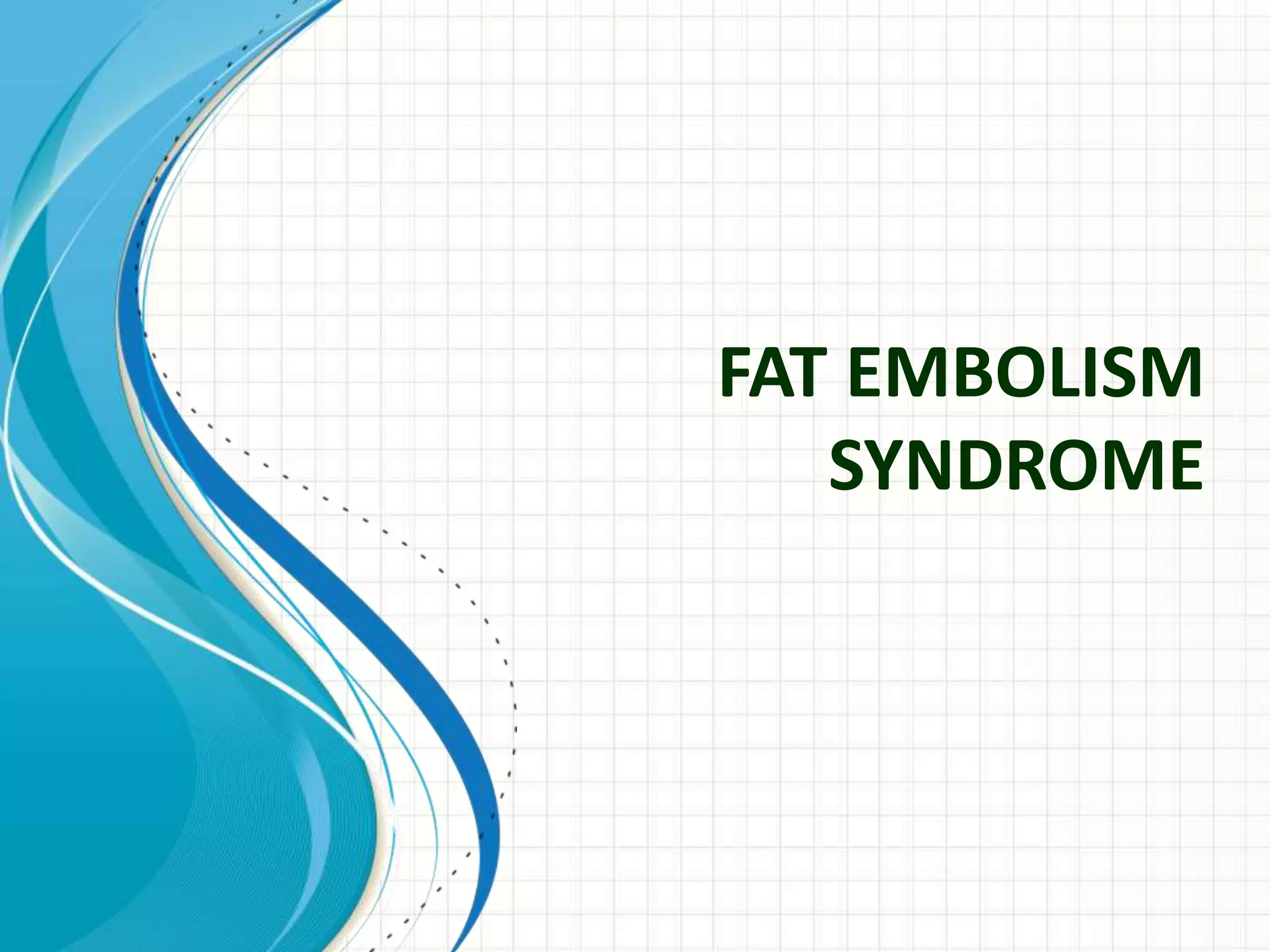 Fat embolism syndrome | PPTX
