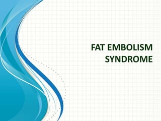 Fat embolism syndrome | PPTX
