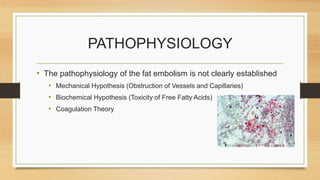 Fat embolism and Fat Embolism Syndrome | PPTX