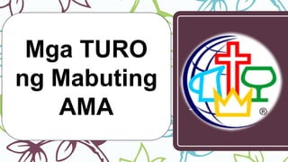 Ang turo ng isang Mabuting AMA: Maging mabuting halimbawa!.pptx