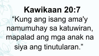 Ang turo ng isang Mabuting AMA: Maging mabuting halimbawa!.pptx