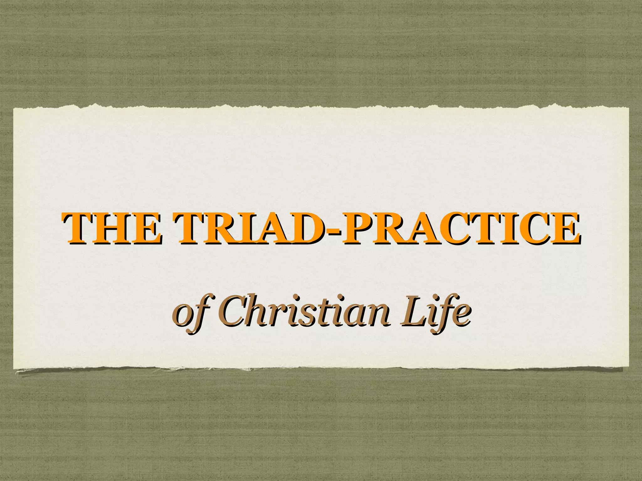 The Triad-Practice of Christian Life - Saint Martha Lenten Retreat 2014 ...