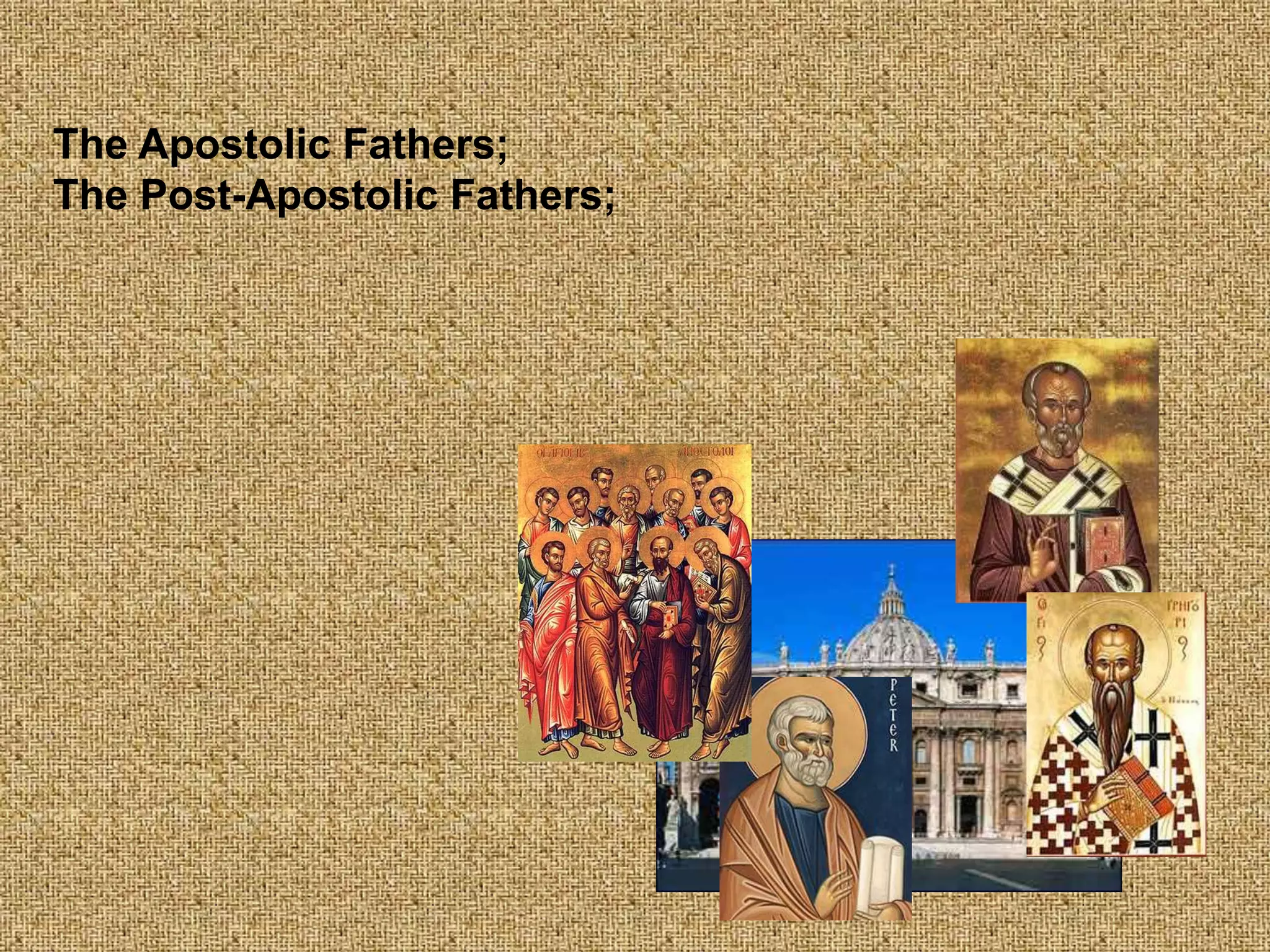 The Apostolic Fathers; The Post-Apostolic Fathers; | PPT