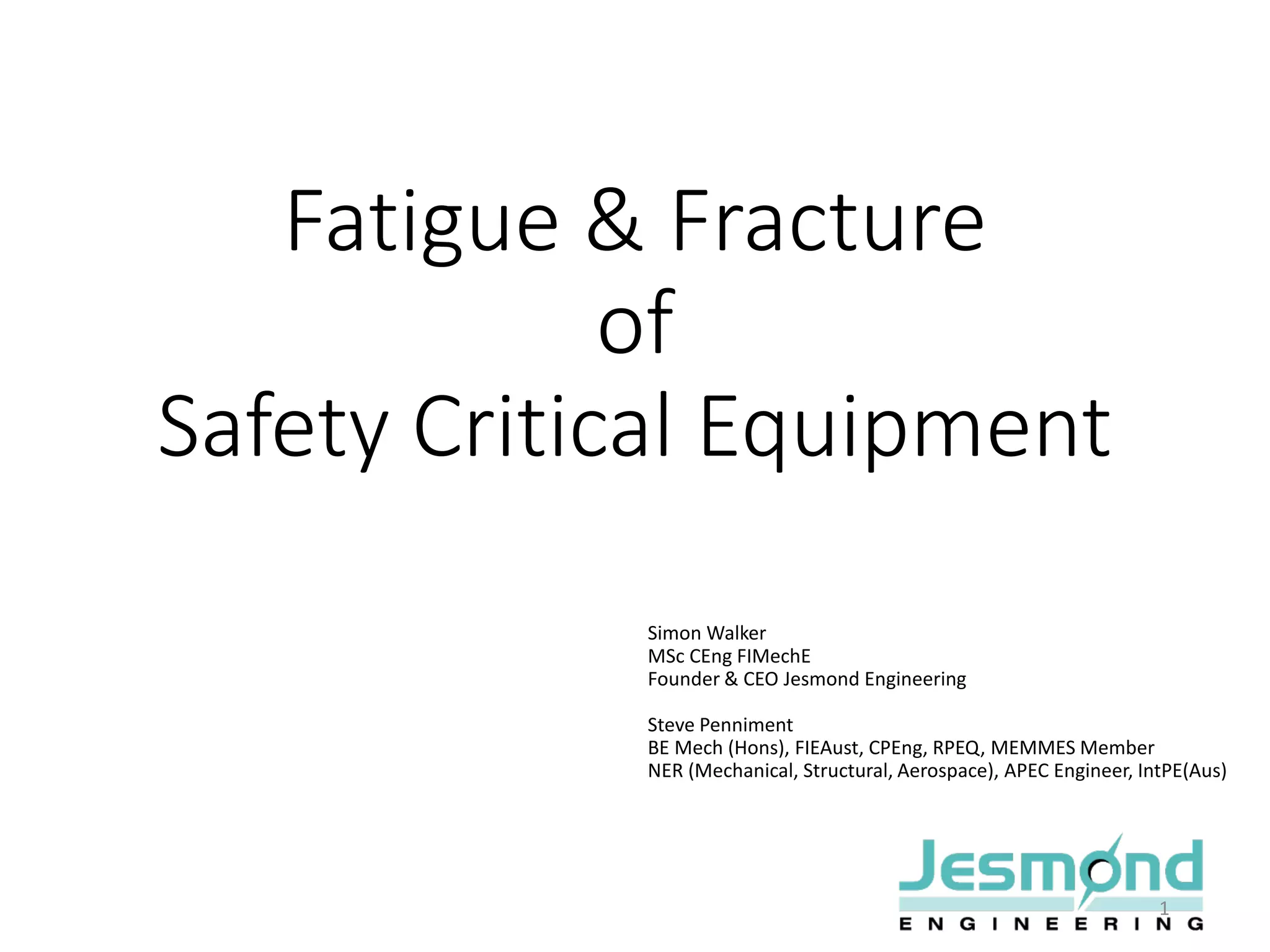 Fatigue and fracture of safety critical equipment Walker Penniment | PDF