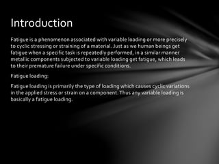 Fatigue consideration in design | PPTX