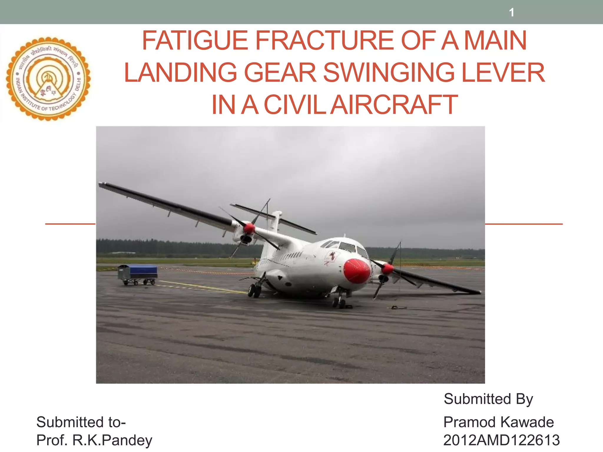 Fatigue fracture of a main landing gear swinging lever in a civil ...