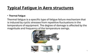 fatigue in aircraft structures-221113192308-0ad6dc8c.pptx