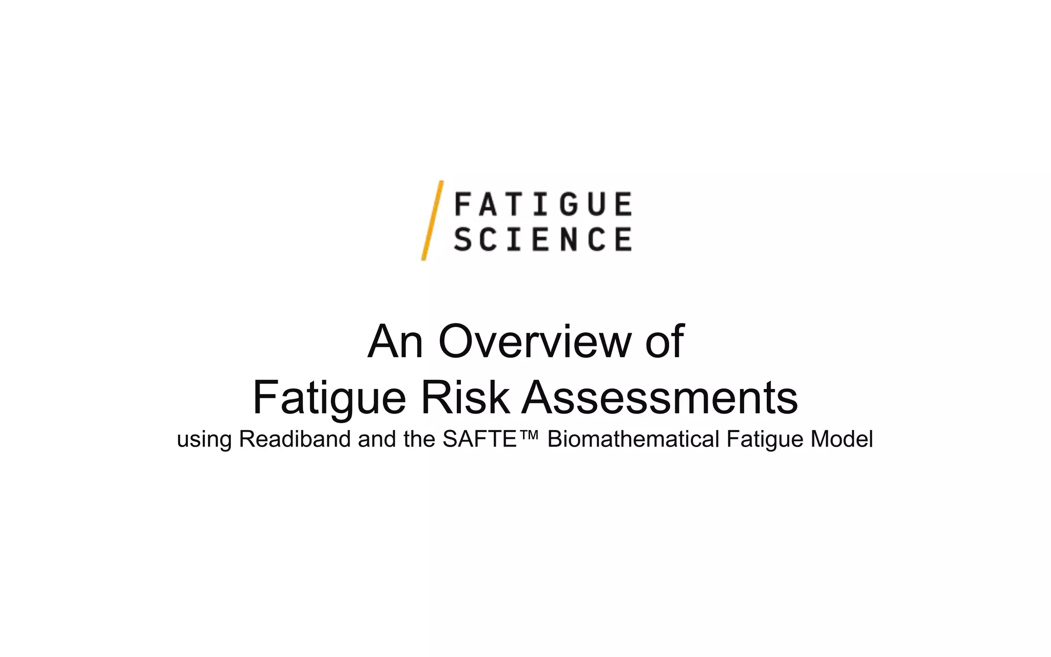 Fatigue Science - Fatigue Risk Assessment | PPTX