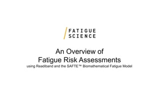 Fatigue Science - Fatigue Risk Assessment | PPTX