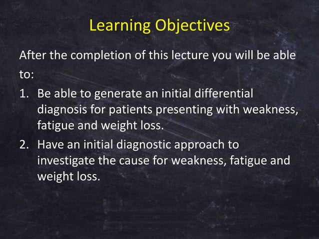 Fatigue, weakness & weight loss | PPT