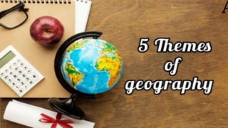 5 themes of geography introduction conclusion and refrences | PPT