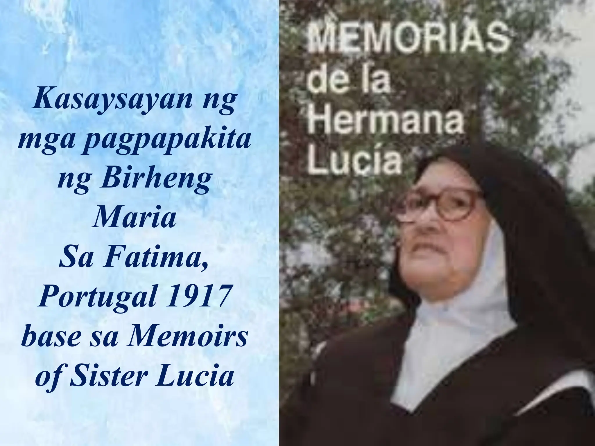 FATIMA - History of the Apparitions - memoirs of Sister Lucia ...