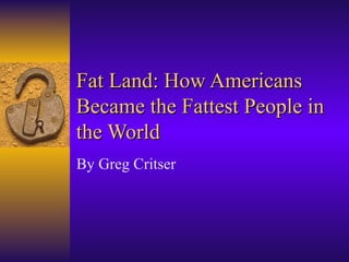 Fat Land | PPT