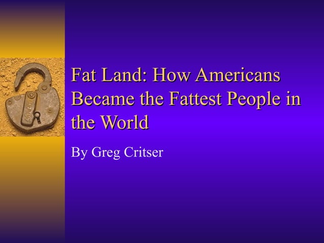 Fat Land | PPT