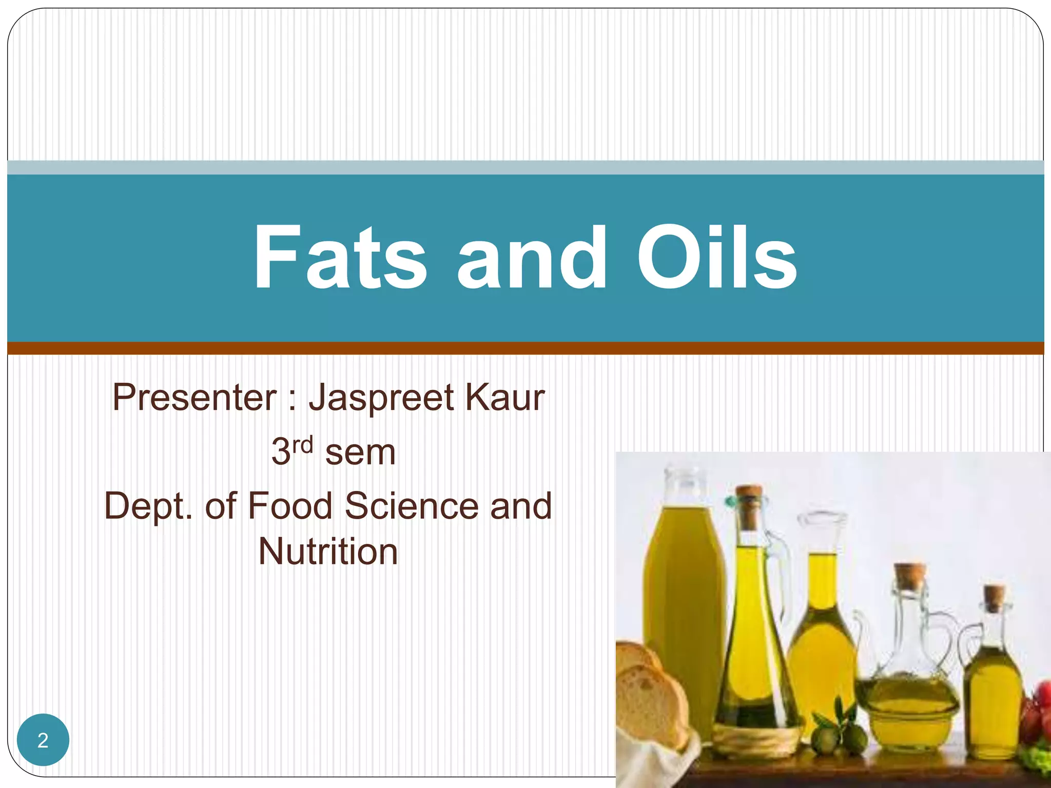 Characterstics of fats and oil & processing | PPTX