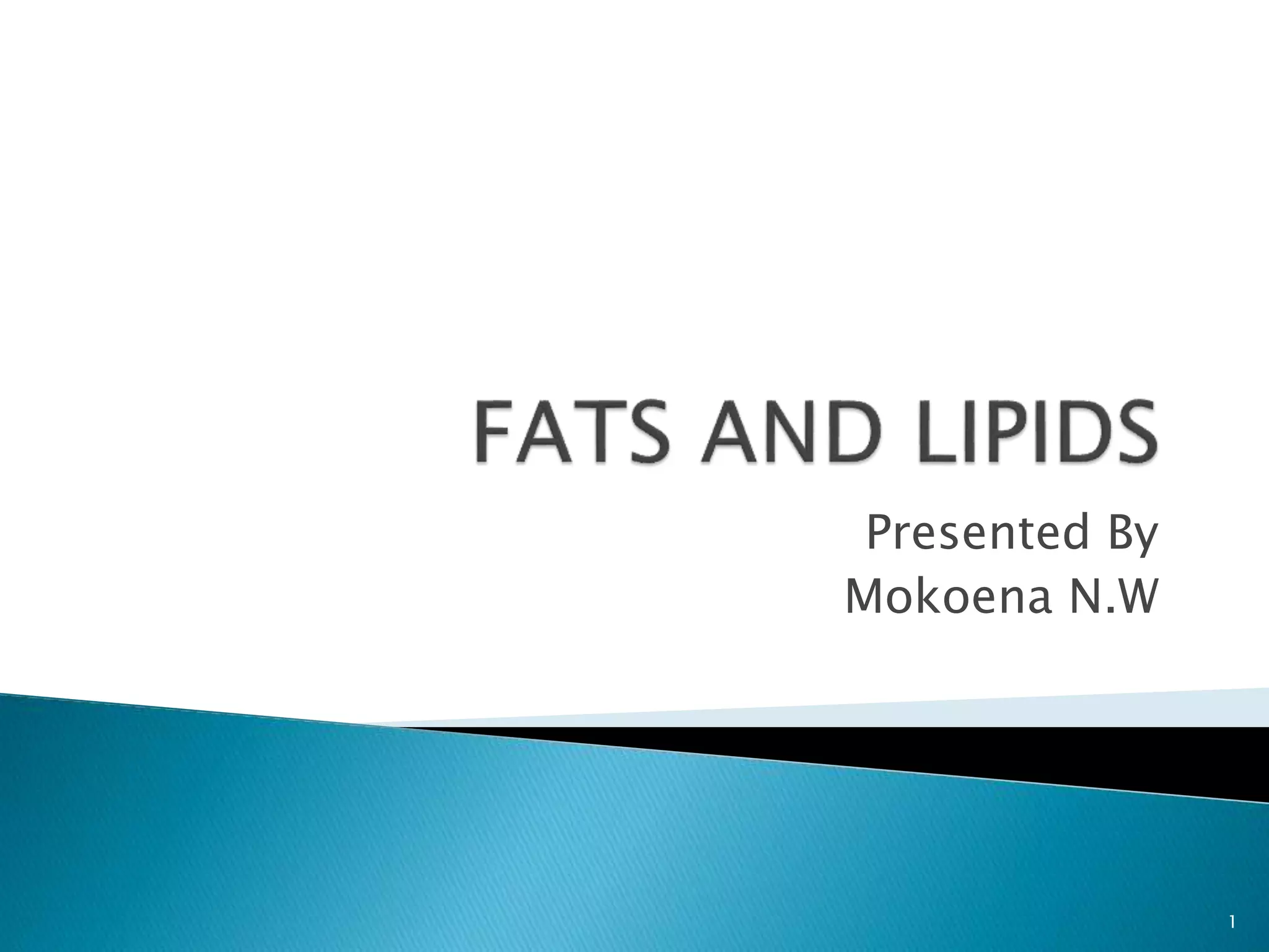 FATS AND LIPIDS LECTURE MOPB 012 2019.pptx