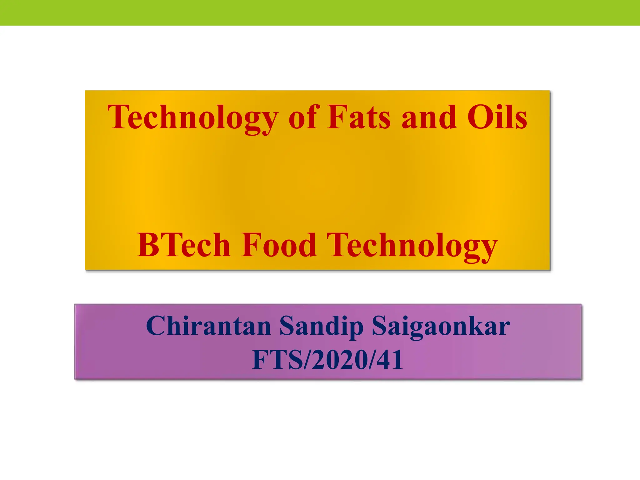 Technology of fats and oil (B.Tech Food Technology) | PPTX