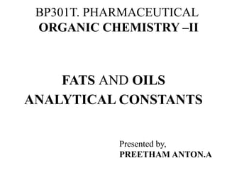 Fats and Oils Pharmaceutical Organic Chemistry 2.pptx