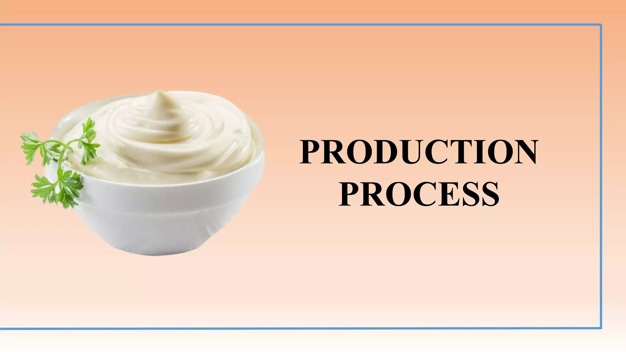 Processing of Mayonnaise | PPTX