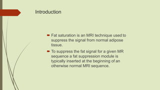 MRI Fat suppression heni | PPTX