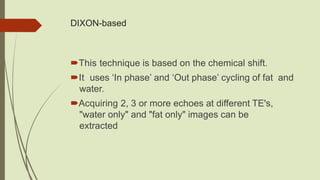 MRI Fat suppression heni | PPTX