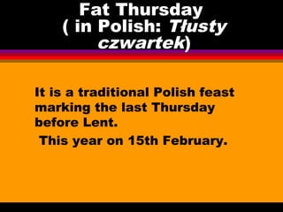 Fat Thursday | PPS | Desserts and Baking | Food & Drink