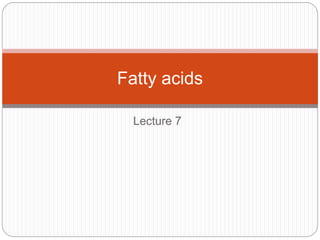 Fatty acids | PPTX