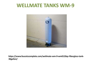 WELLMATE TANKS WM-9 - Faucetscomplete | PPTX