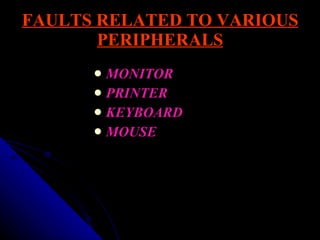 Fault related to various peripherals | PPT | Computer Peripherals ...