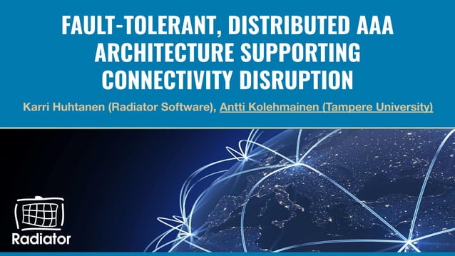 Fault Tolerant Distributed Aaa Architecture Supporting Connectivity Disruption Ppt