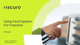 Using fault injection attacks for digital forensics | PPT
