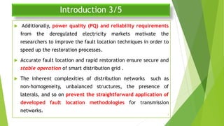 Fault location techniques in smart distribution system | PPT