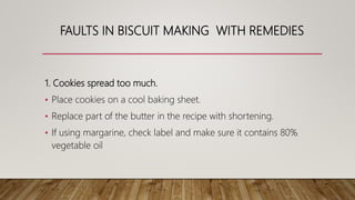 Faults in biscuit and muffin making | PPTX | Cooking | Food & Drink