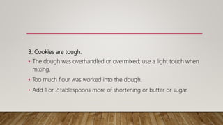 Faults in biscuit and muffin making | PPTX | Cooking | Food & Drink