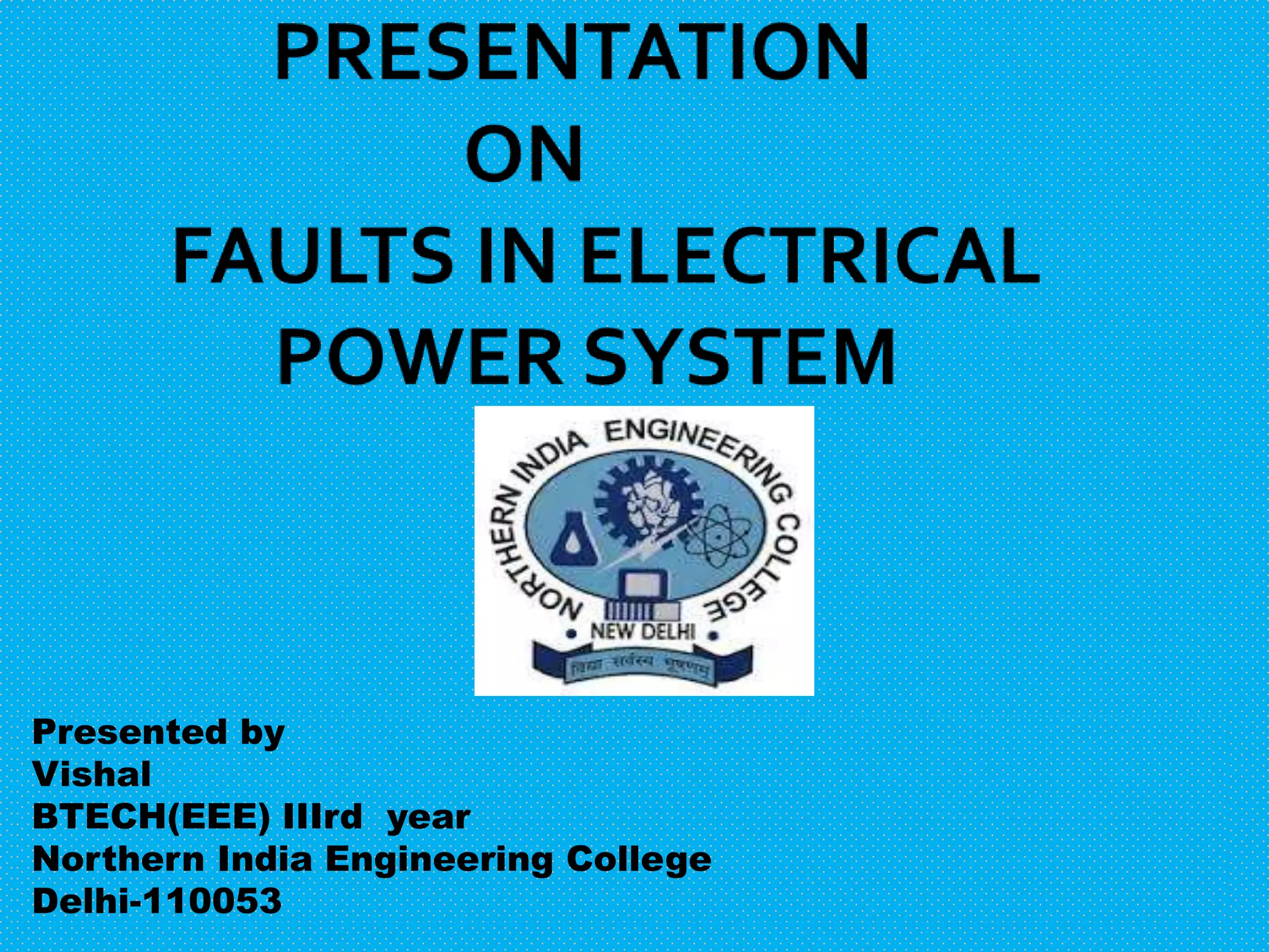 Faults in electrical power system by vishal kumar from niec delhi | PPTX
