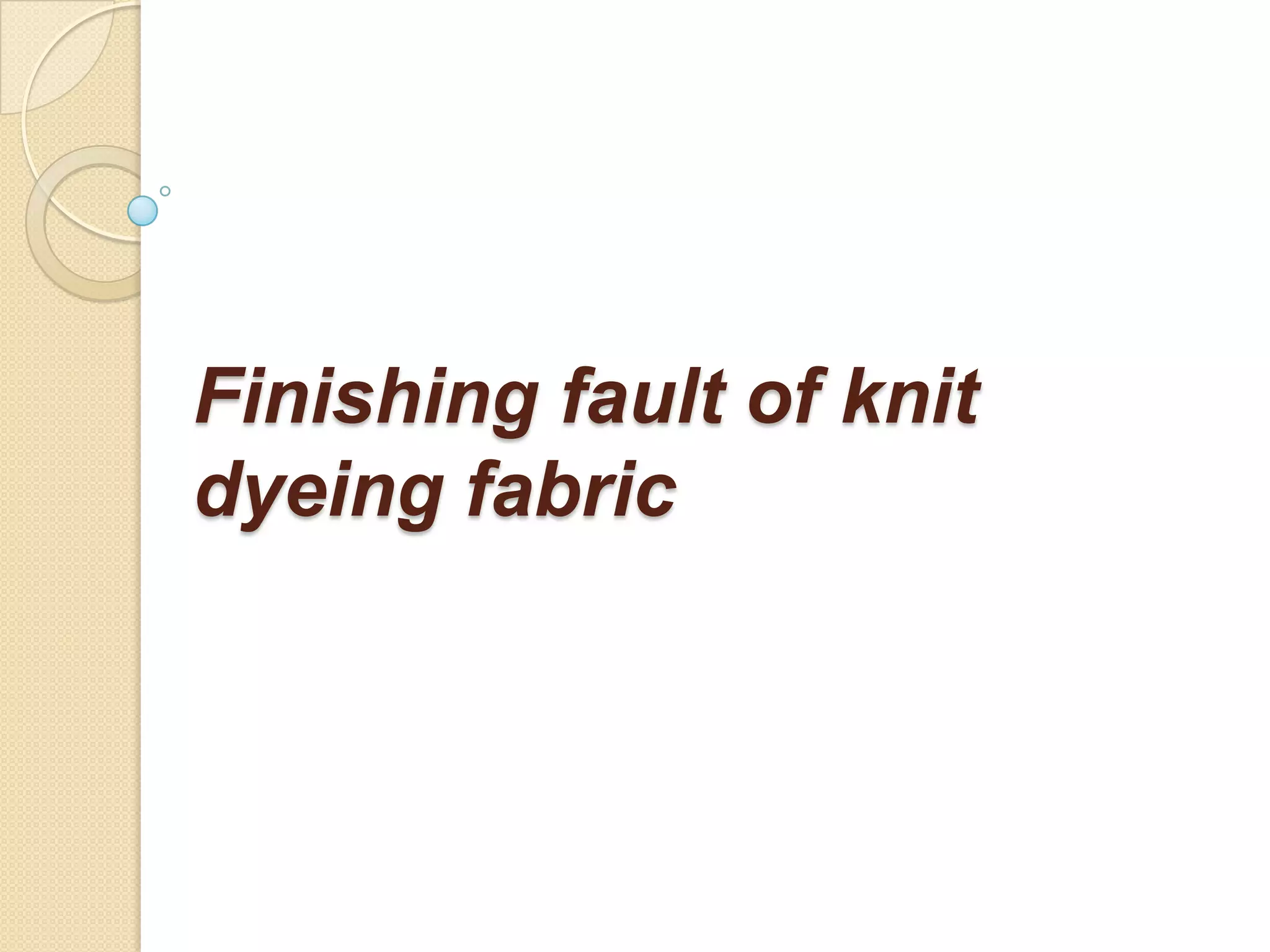 Faults in knit dyed fabric | PPTX